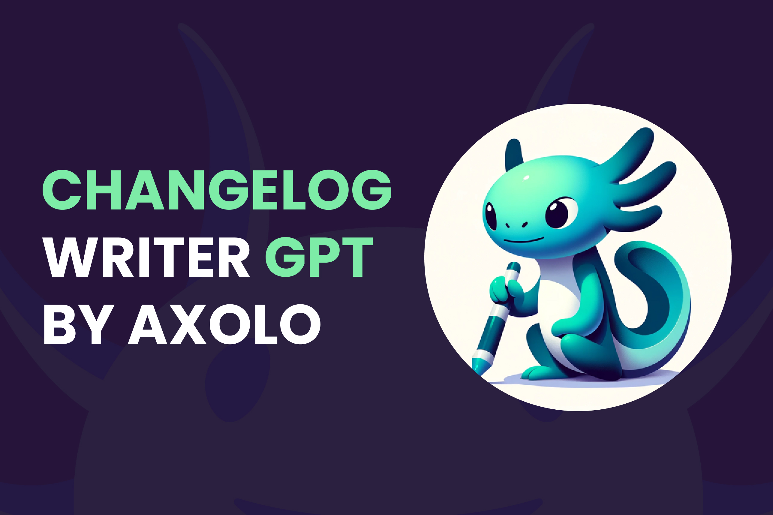 Changelog writer GPT and how we automate our changelogs with Axolo | Axolo Blog