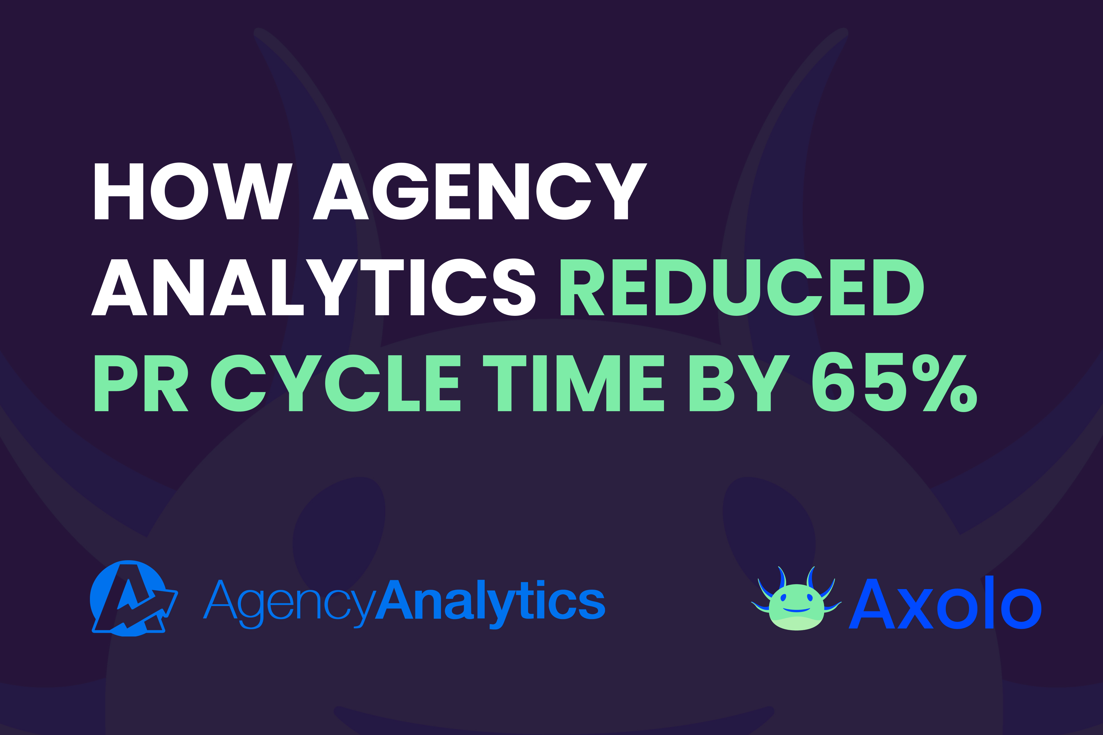 How Agency Analytics reduced PR cycle time by 65% with Axolo | Axolo Blog