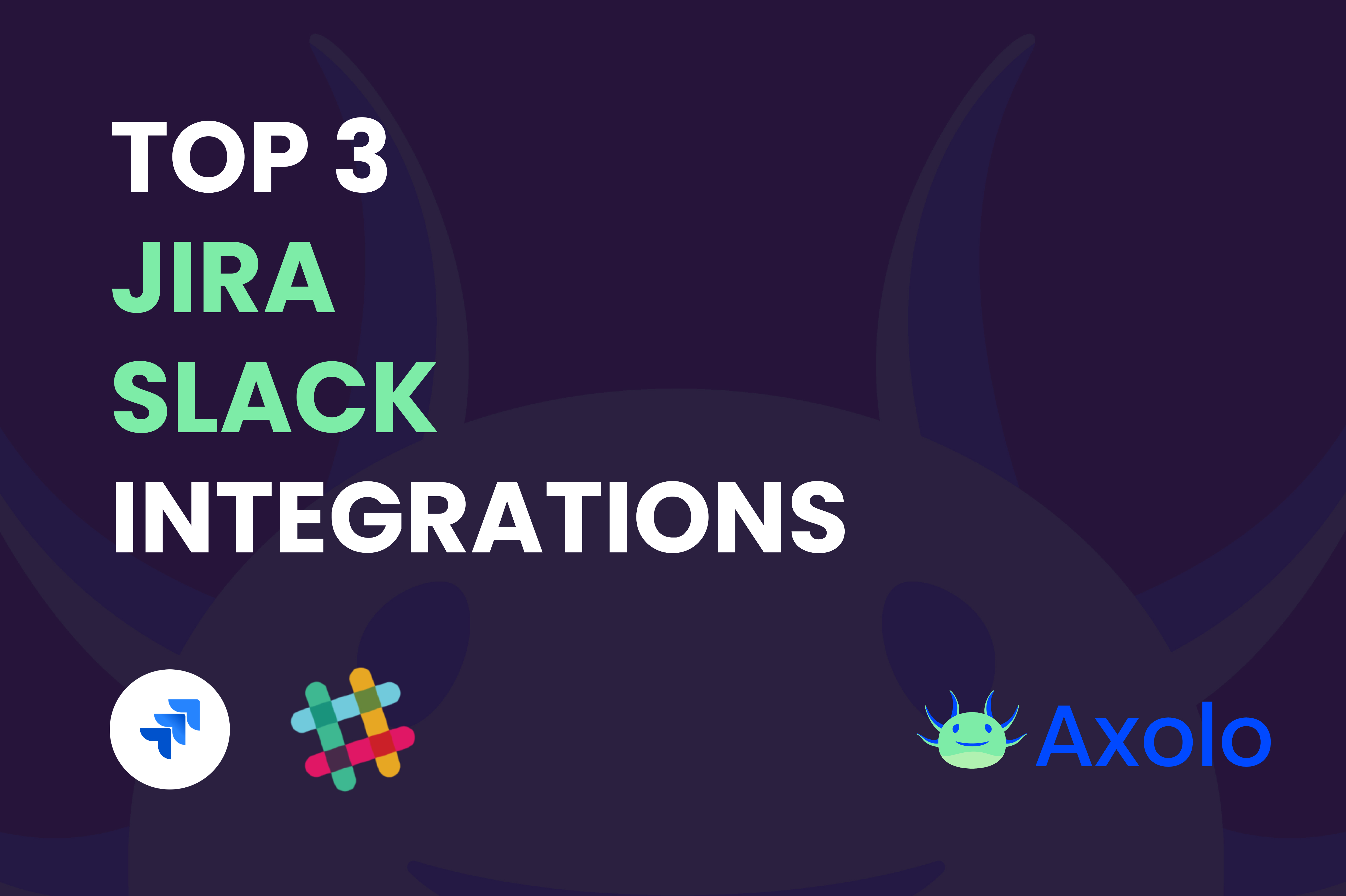 Top 3 Jira Slack integrations | Axolo Blog